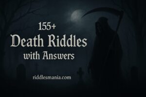 155+ Death Riddles with Answers to Chill Your Spine! - Riddles Mania