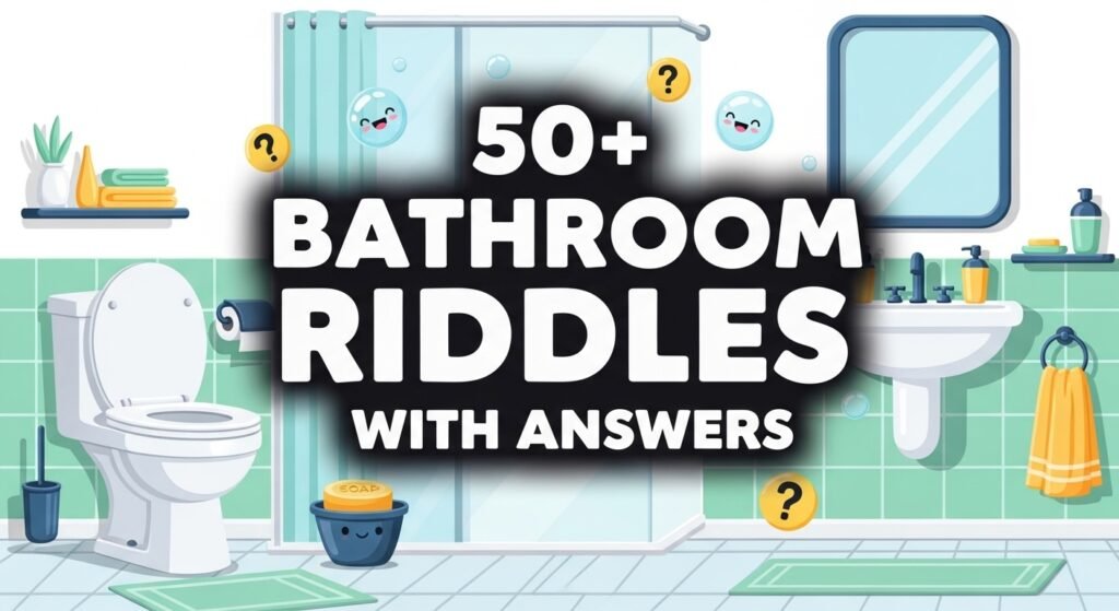 50+ Bathroom Riddles With Answers for All Ages - Riddles Mania