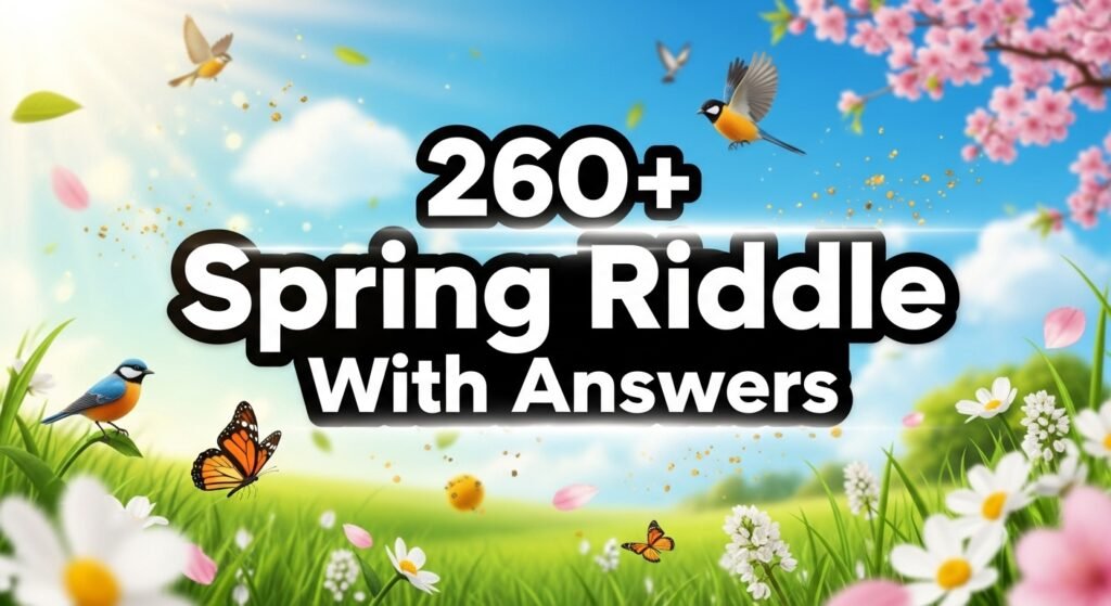 260+ Spring Riddle Collection to Refresh Your Mind This Season ...
